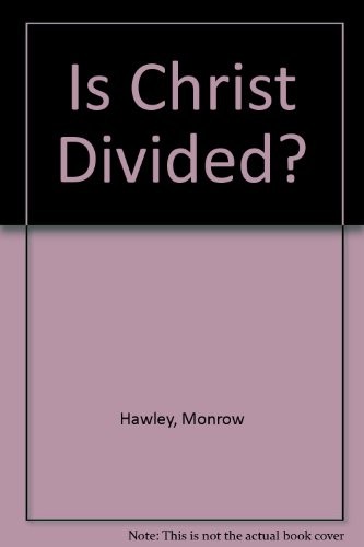 IS CHRIST DIVIDED By Monroe Hawley *Excellent Condition* 9781878990204 ...