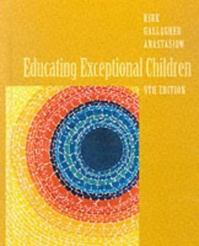 Educating Exceptional Children by James J. Gallagher, Samuel A. Kirk and Nicholas J. Anastasiow ...