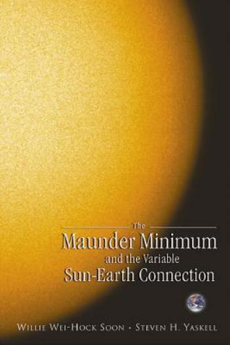 The Maunder Minimum : The Variable Sun-Earth Connection by Steven H ...