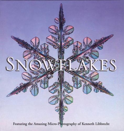 Snowflakes by Kenneth Libbrecht (2008, Hardcover) for sale online | eBay
