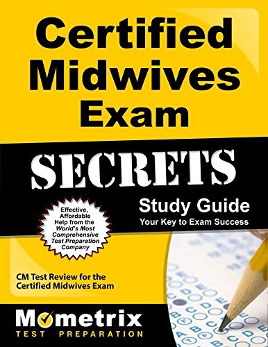 CERTIFIED MIDWIVES EXAM SECRETS STUDY GUIDE: CM TEST By C M Exam ...