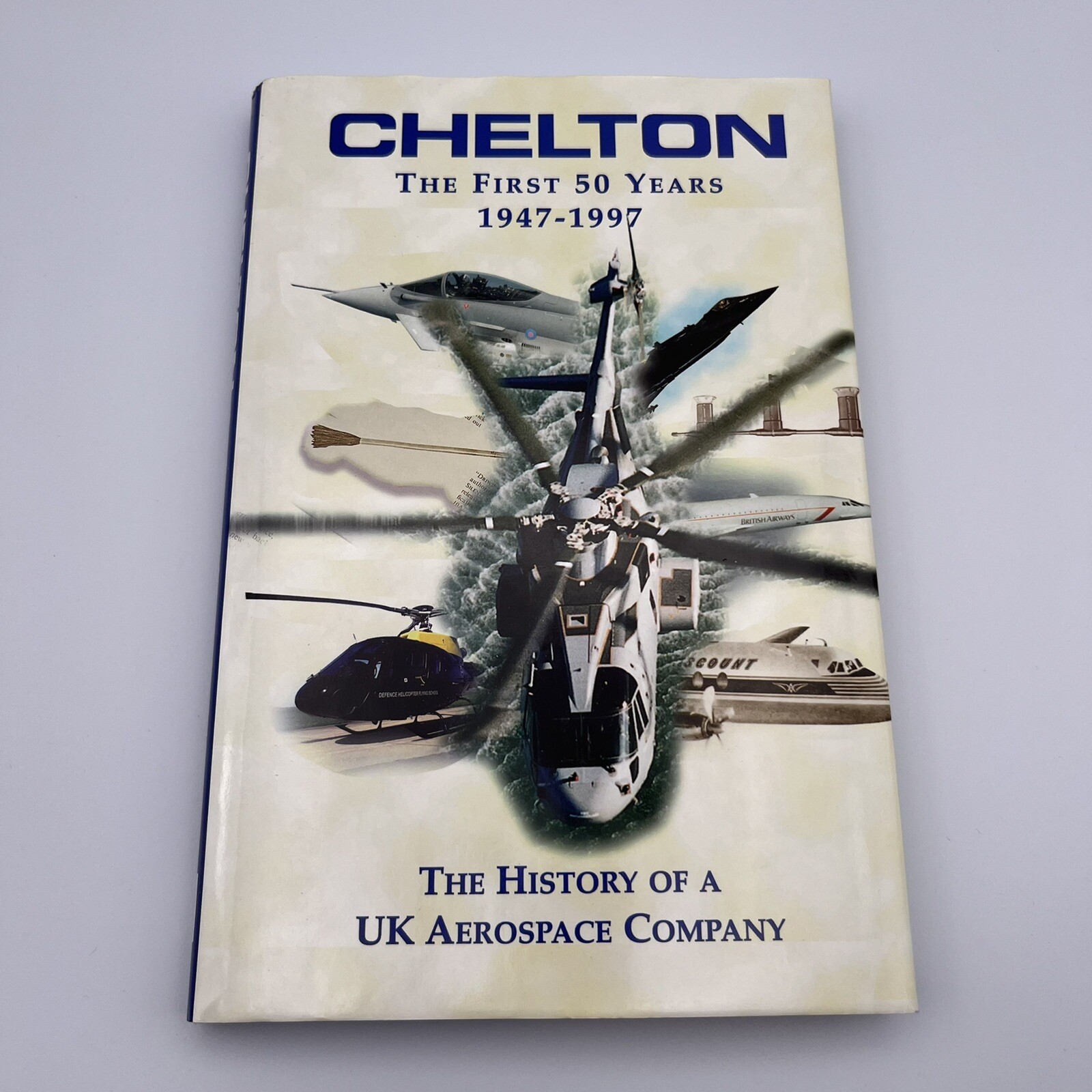 Chelton The First 50 Years 1947-1997 The History of a UK Aerospace ...