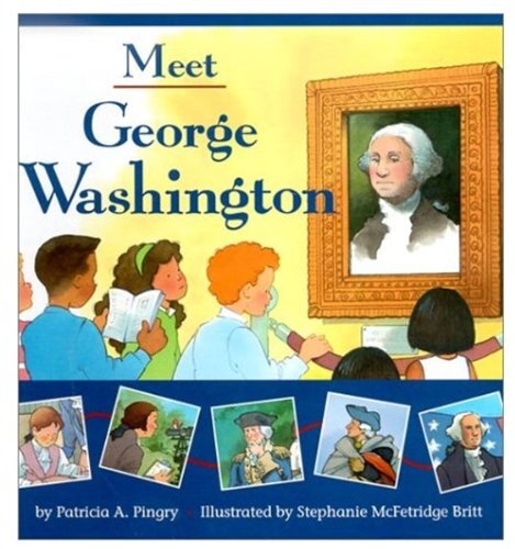 MEET GEORGE WASHINGTON By Patricia A. Pingry - Hardcover **Mint ...