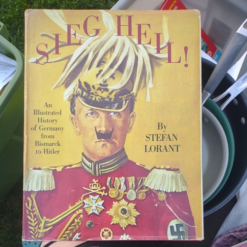 Sieg Heil! (Hail to Victory) : An Illustrated History of Germany from ...