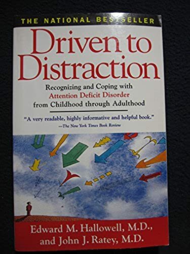Driven to Distraction: Recognizing and Coping with Attention Deficit ...