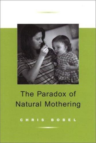 Paradox of Natural Mothering by Chris Bobel (2001, Trade Paperback) for ...