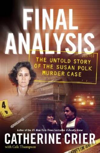 Final Analysis: The Untold Story of the Susan Polk Murder Case - VERY ...