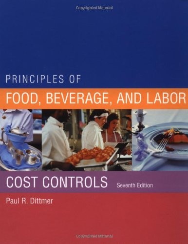 PRINCIPLES OF FOOD, BEVERAGE, AND LABOR COST CONTROLS By Paul R ...