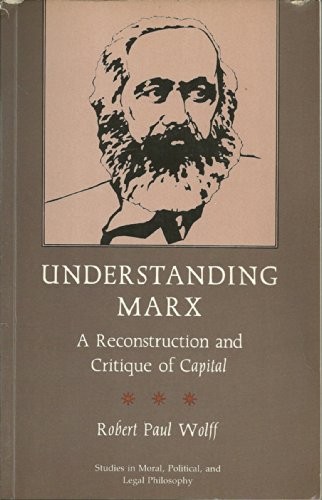 UNDERSTANDING MARX: A RECONSTRUCTION AND CRITIQUE OF By Robert Paul ...