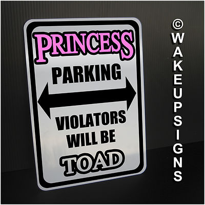 PRINCESS QUEEN PARKING SIGN ALUMINUM 7" BY 10" ROAD STREET METAL NO ...