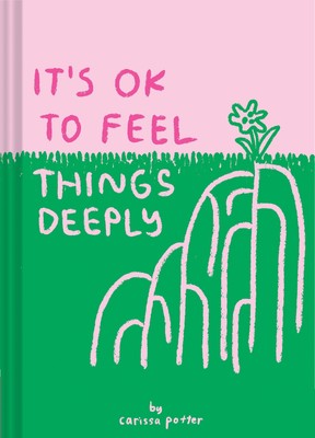 It's OK to Feel Things Deeply: (Uplifting Book for Women; Feel-Good ...