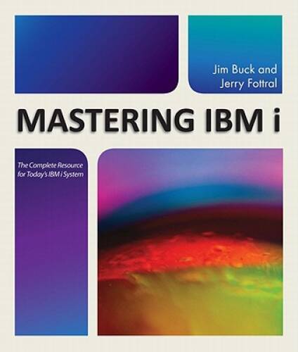 Mastering IBM i: The Complete Resource for Today's IBM i System - GOOD ...