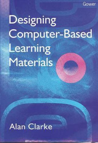 Designing Computer-Based Learning Materials by Alan CLARKE (2001 ...