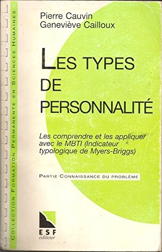 Les types de personnalite: Les comprendre et les appliquer avec le MBTI ...
