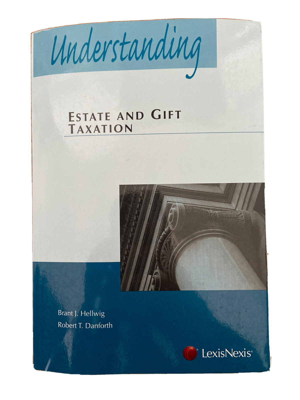 Understanding Ser.: Understanding Estate and Gift Taxation by Robert T ...