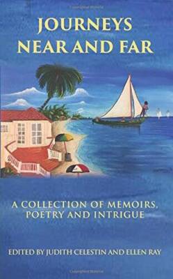 Journeys Near and Far: A Collection of Memoirs, Poetry and Intrigue ...