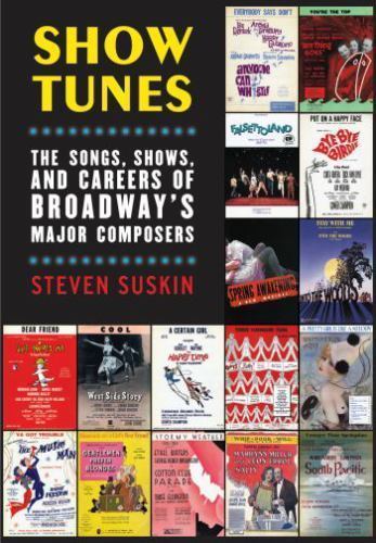 Show Tunes : The Songs, Shows, and Careers of Broadway's Major ...