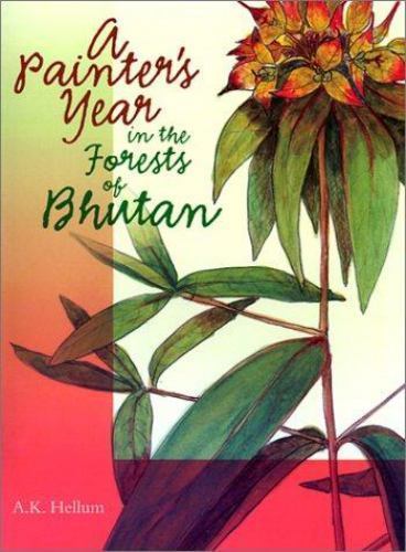 Painter's Year in the Forests of Bhutan by A. K. Hellum (2001 ...