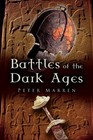 BATTLES OF THE DARK AGES By Peter Marren 9781844158843| eBay