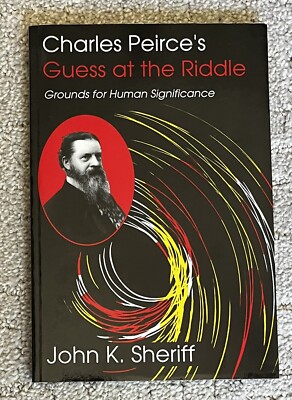 Charles Peirce's Guess at the Riddle By John Sheriff 9780253352040| eBay