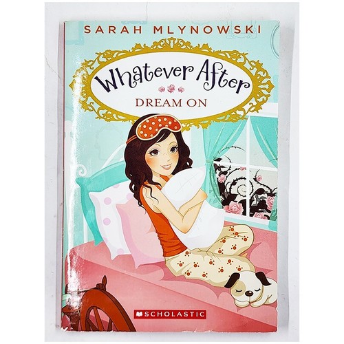 Dream On: Whatever After Ser. #4 by Sarah Mlynowski (First Ed., 2014 ...