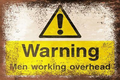 Men Working Overhead, Funny Aged Look Vintage Style Metal Warning Sign ...