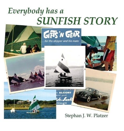 Stephan J W Platzer Everybody Has a Sunfish Story (Relié) 9781959102298 ...