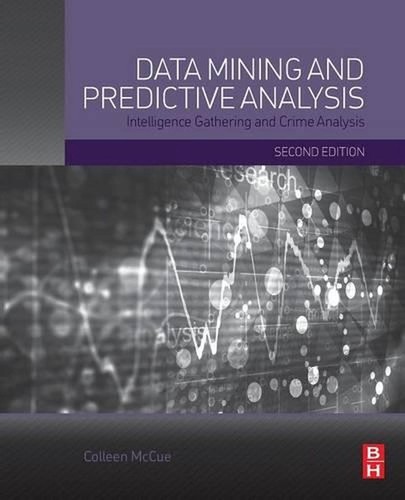 Data Mining and Predictive Analysis: Intelligence Gathering and Crime ...