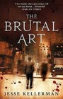 The Brutal Art - Paperback By Kellerman, Jesse - GOOD | eBay
