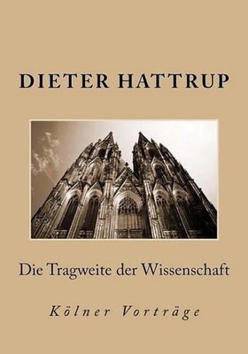Die Tragweite der Wissenschaft: K?lner Vortr?ge by Dieter Hattrup (German) Paper | eBay Australia