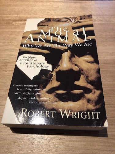 The Moral Animal: Why We Are The Way We Are by Robert Wright (Paperback ...