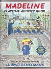 Madeline Playtime Activity Book - Hardcover, by Bemelmans Ludwig - Good ...