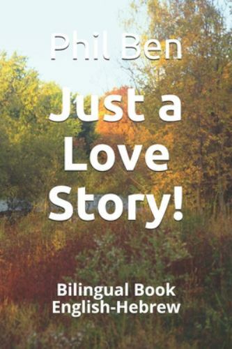 Just a Love Story! : Bilingual Book English-Hebrew by Phil Ben (2019 ...