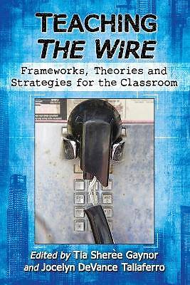 Teaching The Wire Frameworks, Theories and Strateg 9780786493906 | eBay