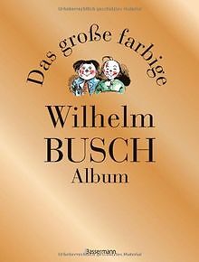 Das große farbige Wilhelm Busch Album von Busch, Wilhelm | Buch ...