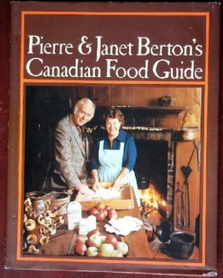 PIERRE & JANET BERTON'S CANADIAN FOOD GUIDE - Hardcover *Excellent ...