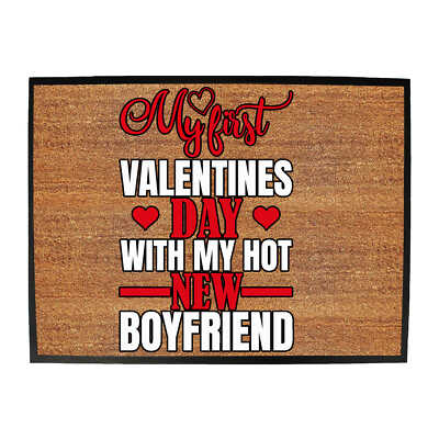 My First Valentines Day With My Hot New Boyfriend - Novelty Doormat ...