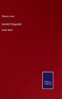 Gerald Fitzgerald: Erster Band by Charles Lever (German) Hardcover Book ...