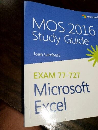 MOS Study Guide Ser.: MOS 2016 Study Guide for Microsoft Excel by Joan Lambert (2016, Trade ...