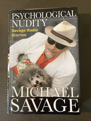 Psychological Nudity : Savage Radio Stories Signed by Michael Savage HC ...