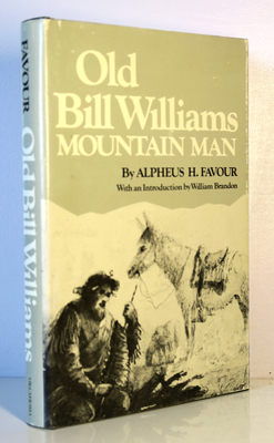 Old Bill Williams Old Bill Williams : Mountain Man By Alpheus H.