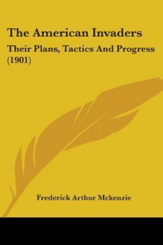 American Invaders : Their Plans, Tactics and Progress (1901) by ...