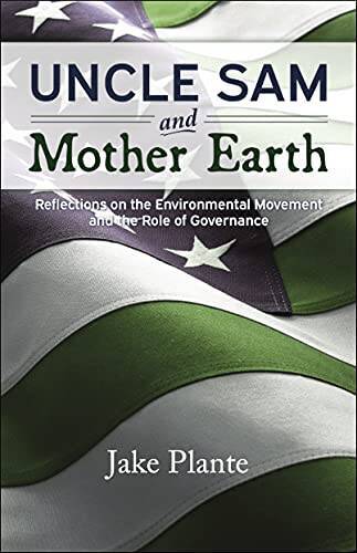 Uncle Sam and Mother Earth: Reflections on the Environmental Movement ...
