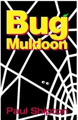 Bug Muldoon: The Garden of Fear by Shipton, Paul Paperback / softback ...