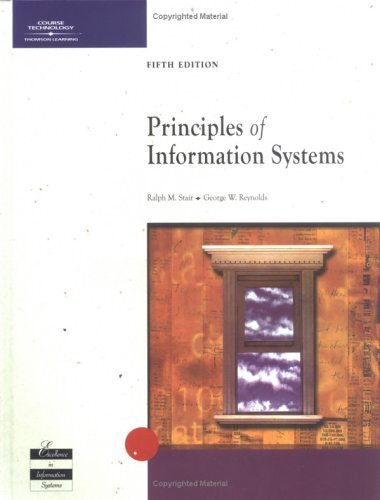 Principles of Information Systems, Fifth Edition By Ralph M. Sta ...