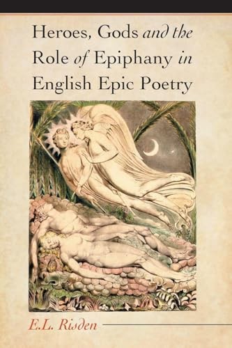 Heroes, Gods and the Role of Epiphany in English Epic Poetry by Edward ...