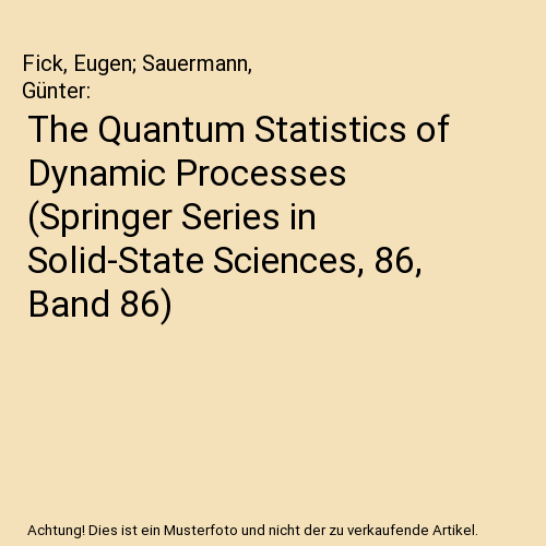 The Quantum Statistics of Dynamic Processes (Springer Series in Solid ...