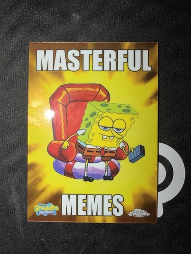 2025 Topps Chrome SpongeBob Masterful Memes "ight imma head out" MM-2 ...