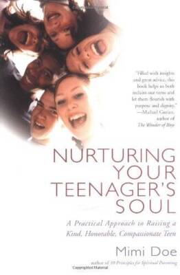 Nurturing Your Teenagers Soul: A Practical Approach to Raising a K ...