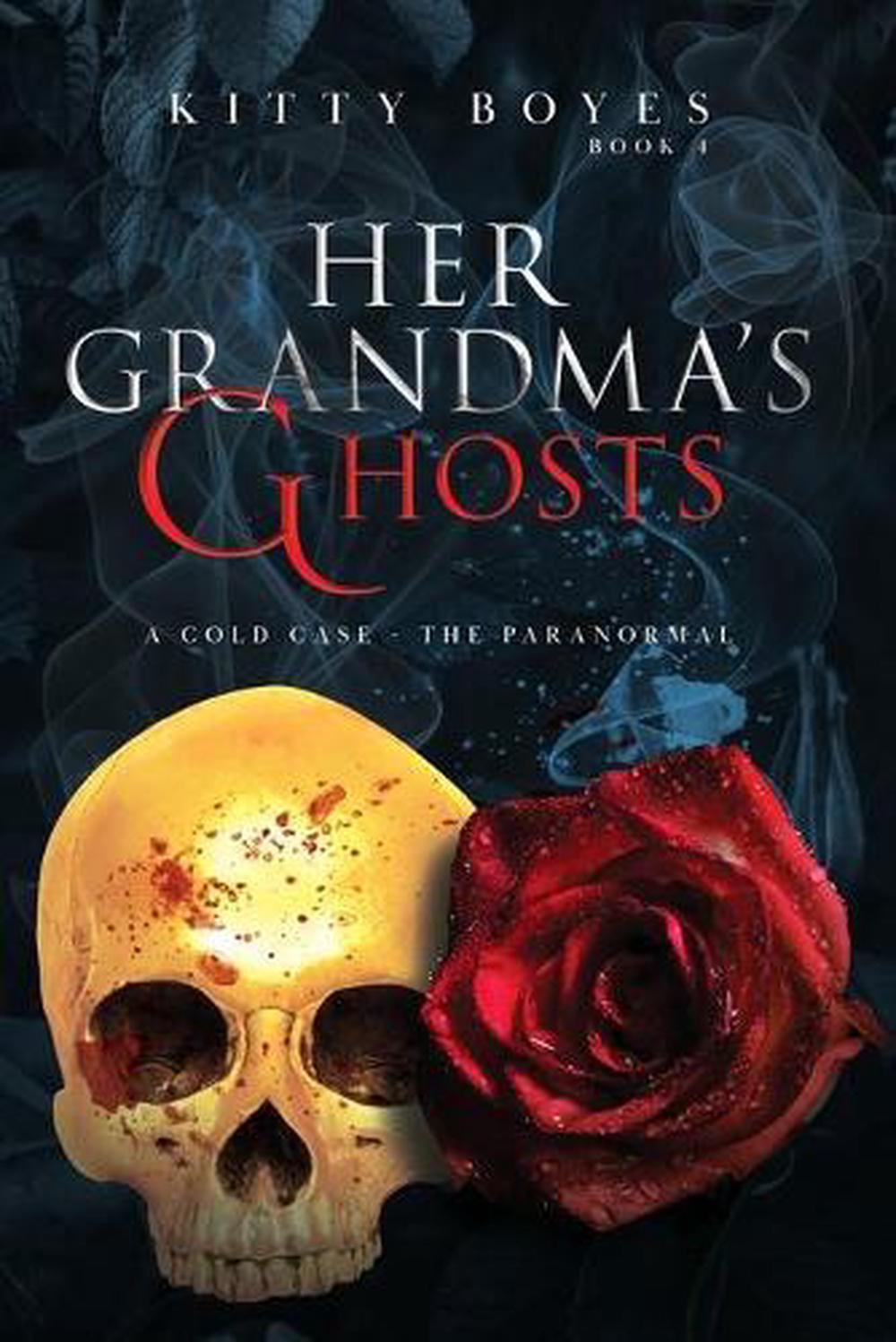 Her Grandma's Ghosts: A Cold Case - The Paranormal by Kitty Boyes ...